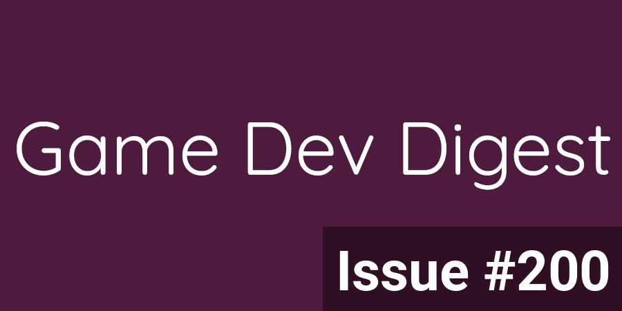 Issue #200 - Develop Faster | Game Dev Digest