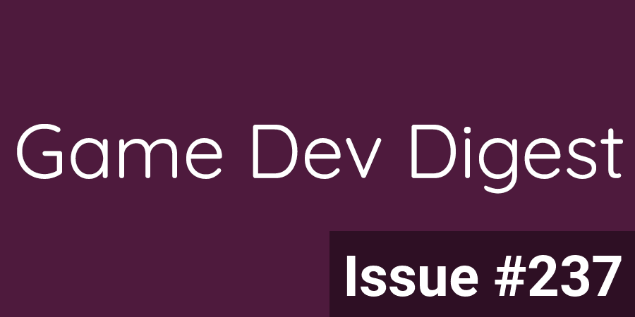 Issue #237 - Graphics Programming, Animation, and more | Game Dev Digest