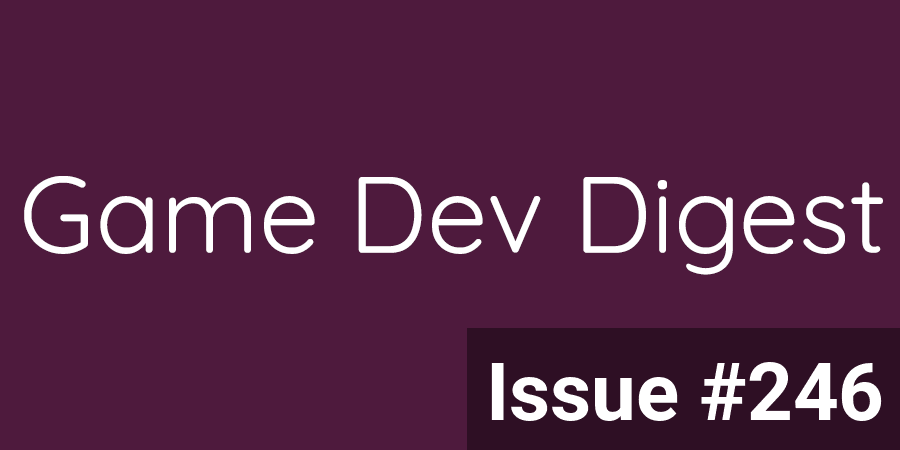 Issue #246 - Algorithms, Design, Water, and more | Game Dev Digest